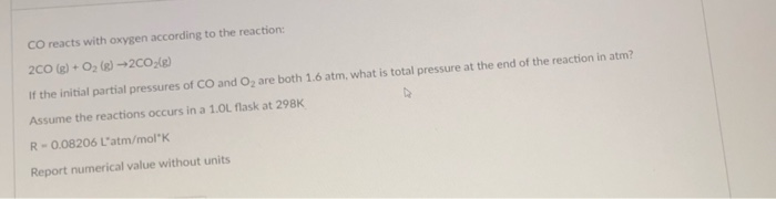 Solved CO reacts with oxygen according to the reaction: 2CO | Chegg.com