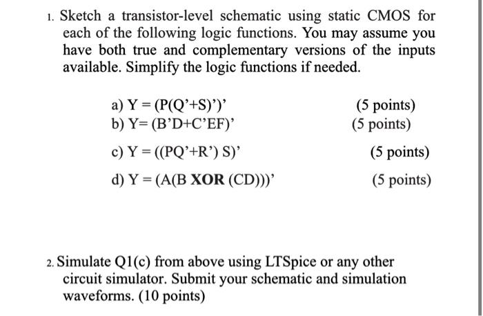 Solved 1. Sketch a transistor-level schematic using static | Chegg.com
