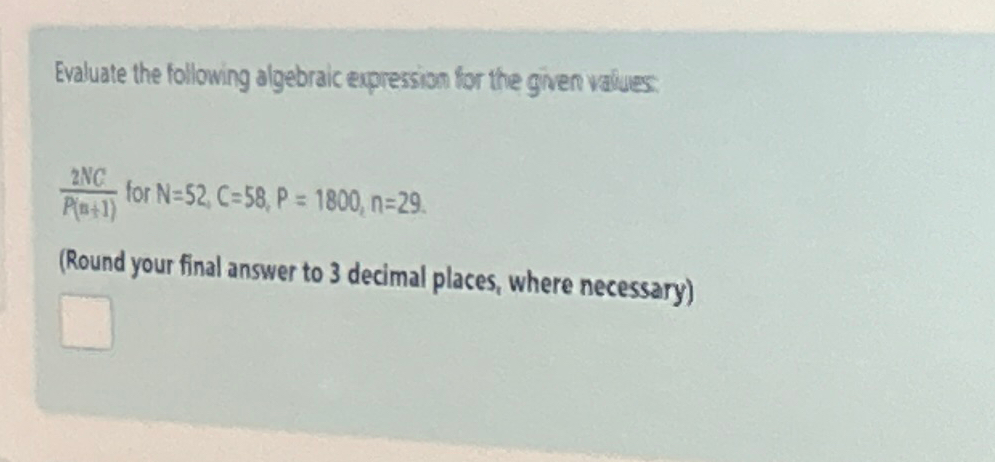 Solved Evaluate the following algebraic expression for the | Chegg.com