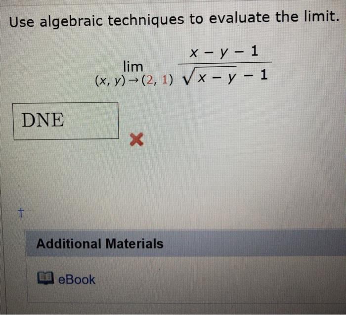 Solved Use algebraic techniques to evaluate the limit. x - y | Chegg.com