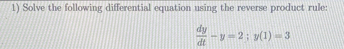 Solved 1) Solve the following differential equation using | Chegg.com