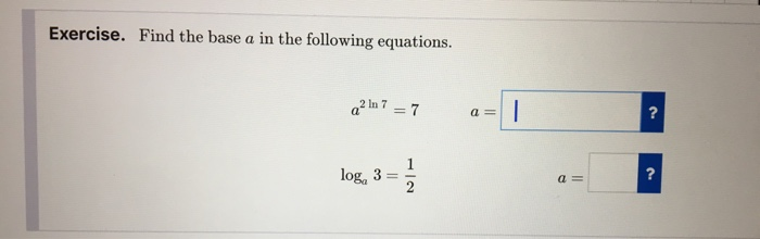 Solved Exercise. Find the base a in the following equations. | Chegg.com