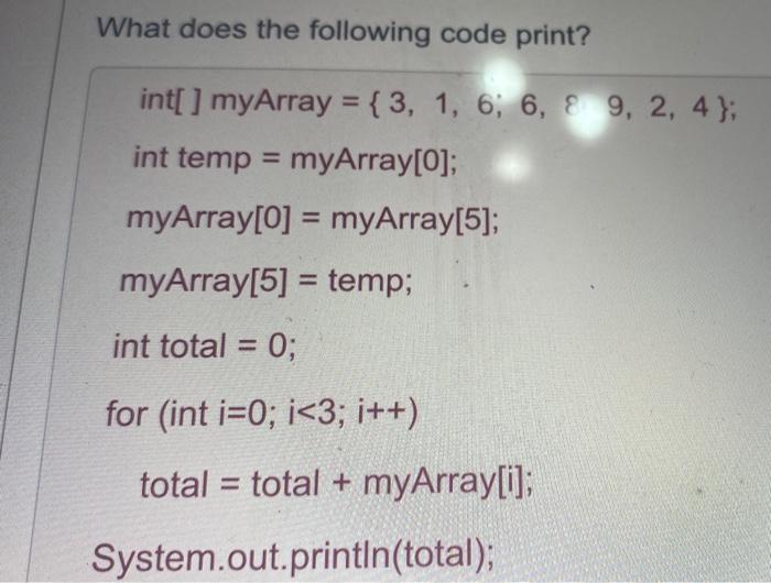 Solved What Does The Following Code Print Int Myarray 