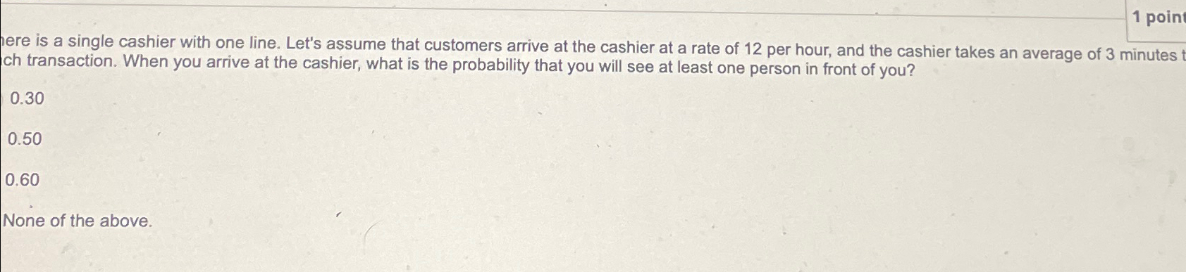 Solved nere is a single cashier with one line. Let's assume | Chegg.com