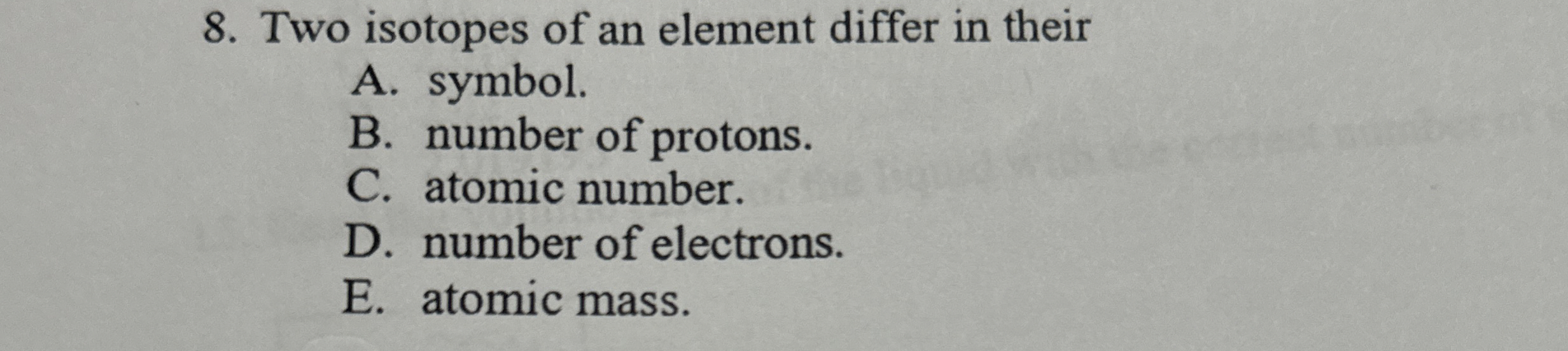 Solved Two isotopes of an element differ in theirA. | Chegg.com