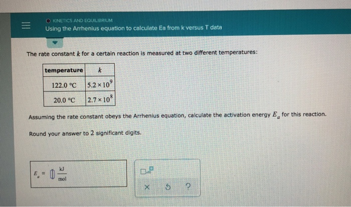 Solved O KINETICS AND EQUILIBRIUM Using the Arrhenius | Chegg.com