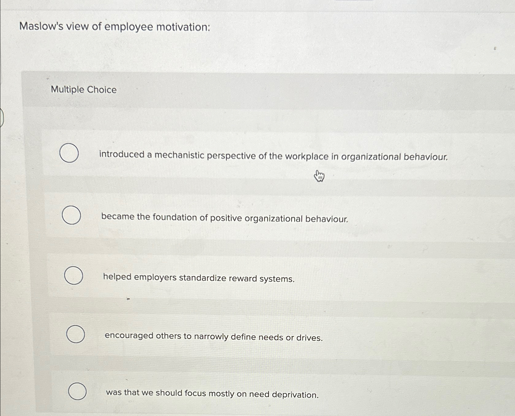Solved Maslow's view of employee motivation:Multiple | Chegg.com