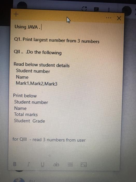 Solved Using JAVA . Q1. Print largest number from 3 numbers | Chegg.com