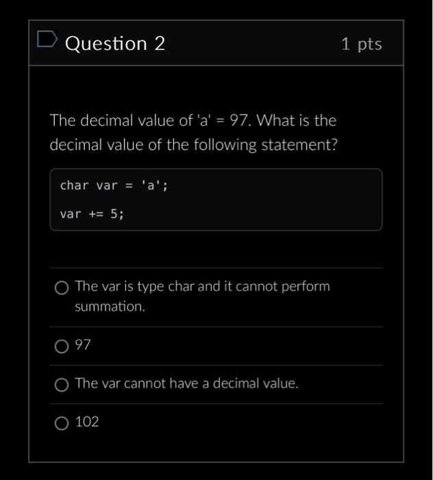 Solved Question 2 The decimal value of 'a' = 97. What is the | Chegg.com