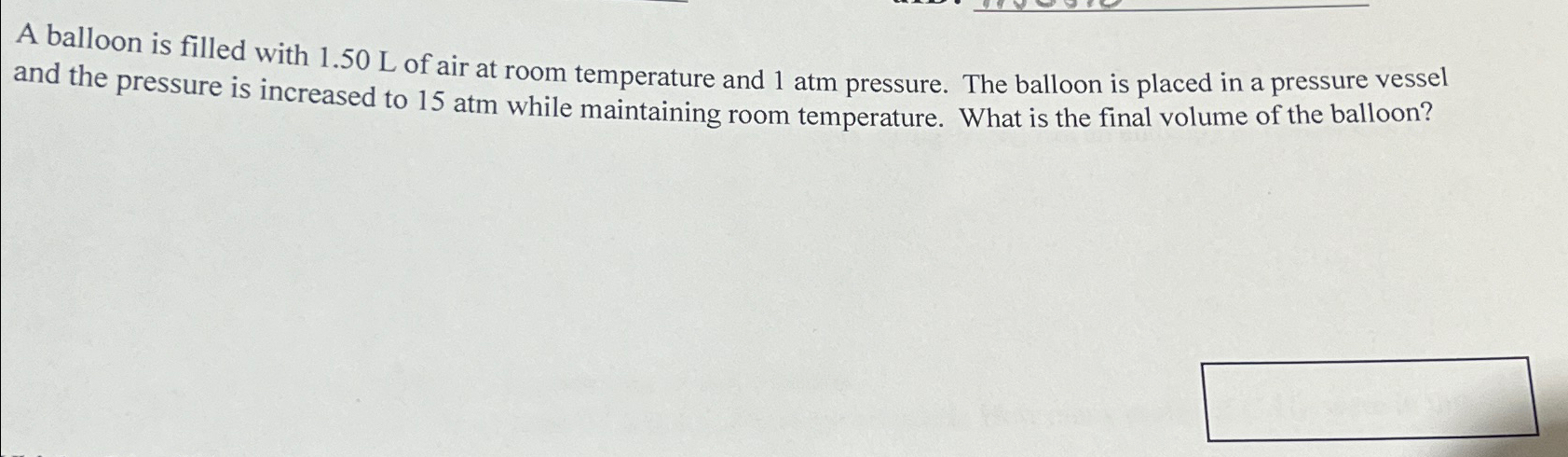 Solved A balloon is filled with 1.50L ﻿of air at room | Chegg.com