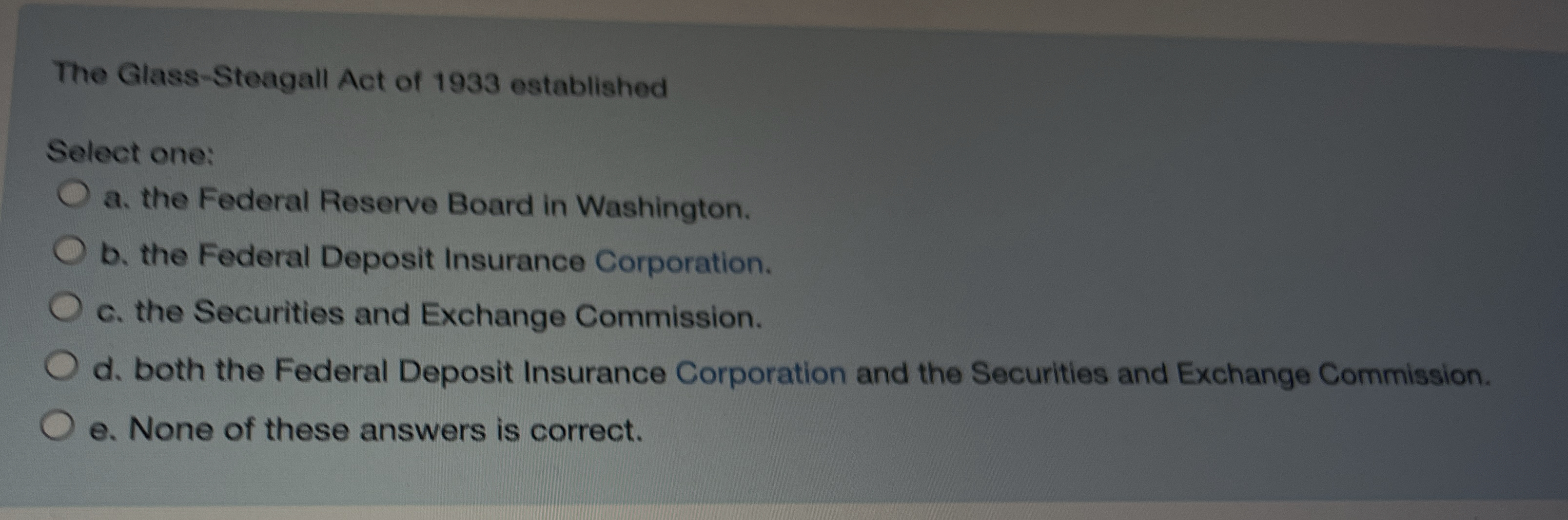 Solved The Glass-Steagall Act of 1933 ﻿establishedSeleet | Chegg.com