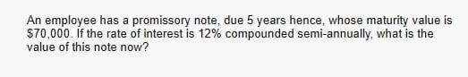 Solved An employee has a promissory note, due 5 years hence, | Chegg.com