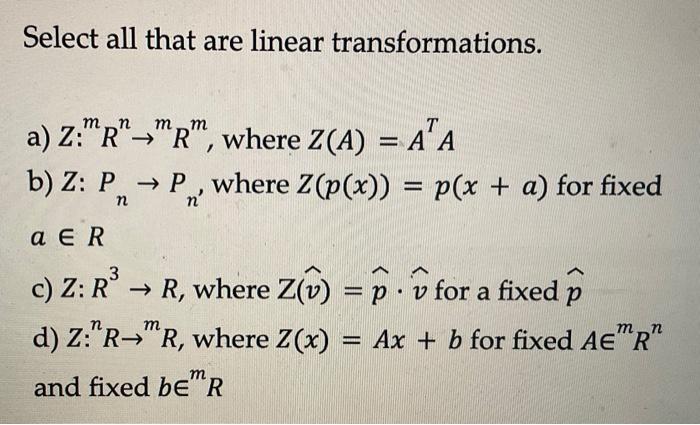Solved Choose which ones are linear transformations with an | Chegg.com