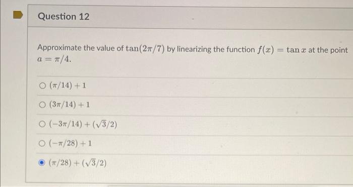 Solved Approximate the value of tan(2π/7) by linearizing the | Chegg.com