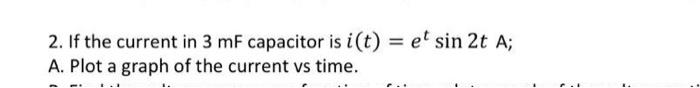 Solved 2. If the current in ( 3 mathrm{mF} ) capacitor is ( | Chegg.com