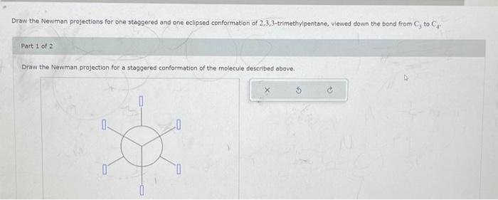 Solved Draw the Newman projections for one staggered and one | Chegg.com