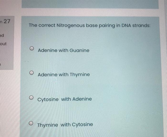 Solved in 27 The correct Nitrogenous base pairing in DNA | Chegg.com