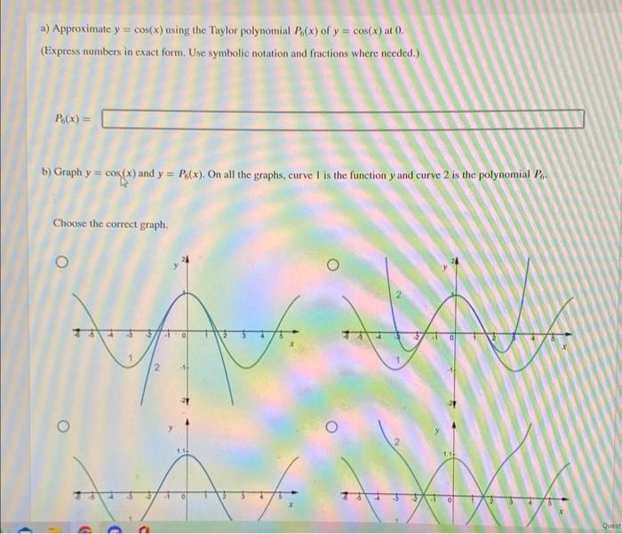 Solved a) Approximate y=cos(x) using the Taylor polynomial | Chegg.com