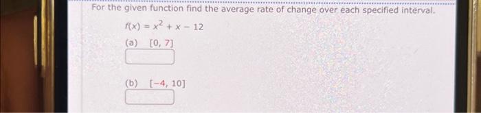 Solved For the given function find the average rate of | Chegg.com