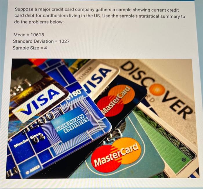 Solved Suppose a major credit card company gathers a sample | Chegg.com