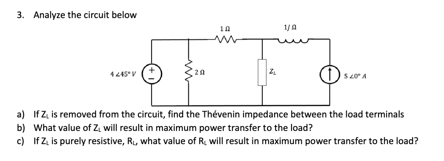 Solved Analyze the circuit belowa) ﻿If ZL ﻿is removed from | Chegg.com