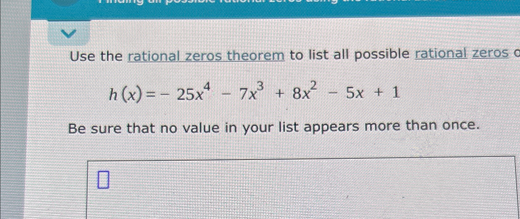 Solved Use the rational zeros theorem to list all possible | Chegg.com