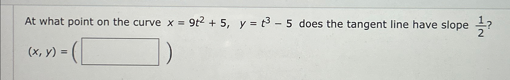 Solved At what point on the curve x=9t2+5,y=t3-5 ﻿does the | Chegg.com