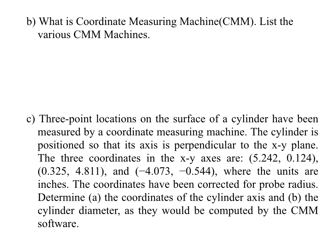 Solved b) ﻿What is Coordinate Measuring Machine(CMM). ﻿List | Chegg.com