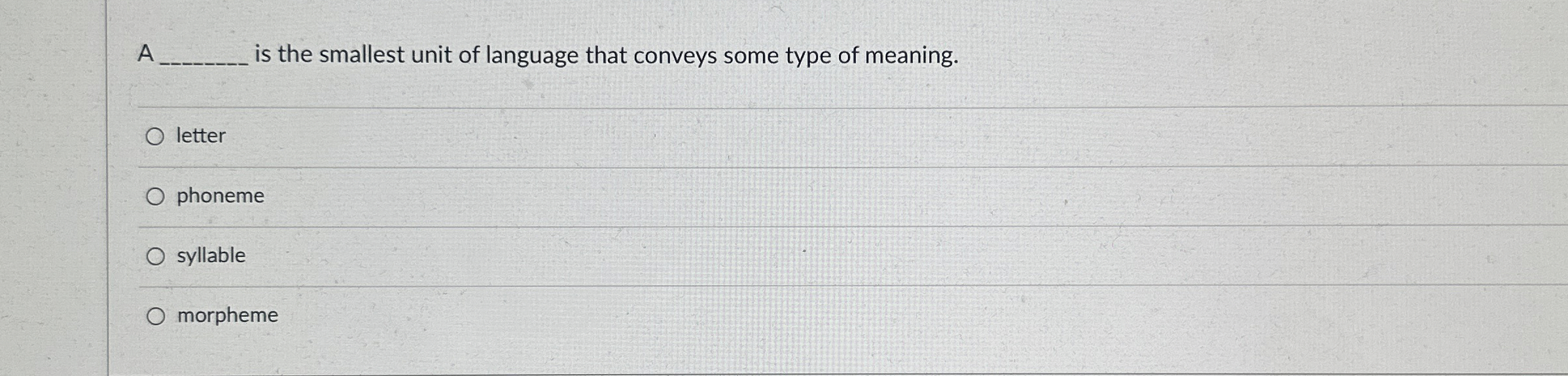 Solved A q, ﻿is the smallest unit of language that conveys | Chegg.com
