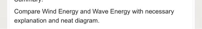 Solved Compare Wind Energy and Wave Energy with necessary | Chegg.com