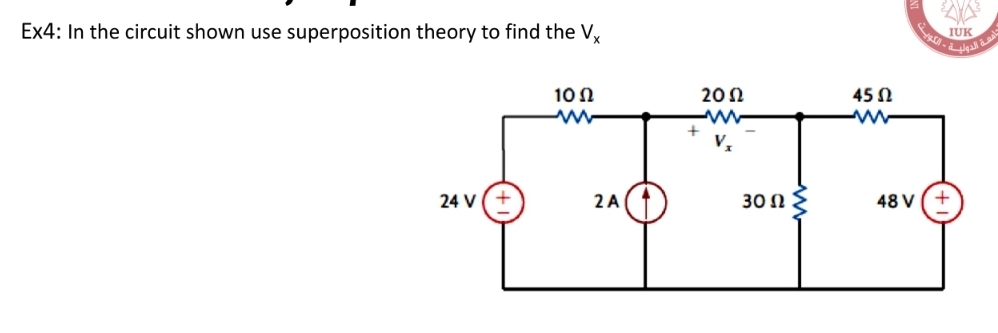 Solved Ex4 In The Circuit Shown Use Superposition Theory To