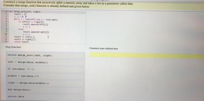 Solved Construet a merge function that recursively splits a | Chegg.com