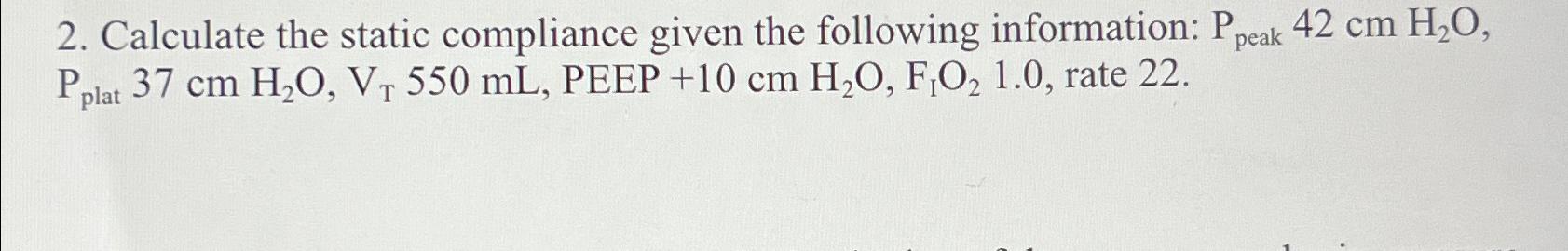 Solved Calculate the static compliance given the following | Chegg.com