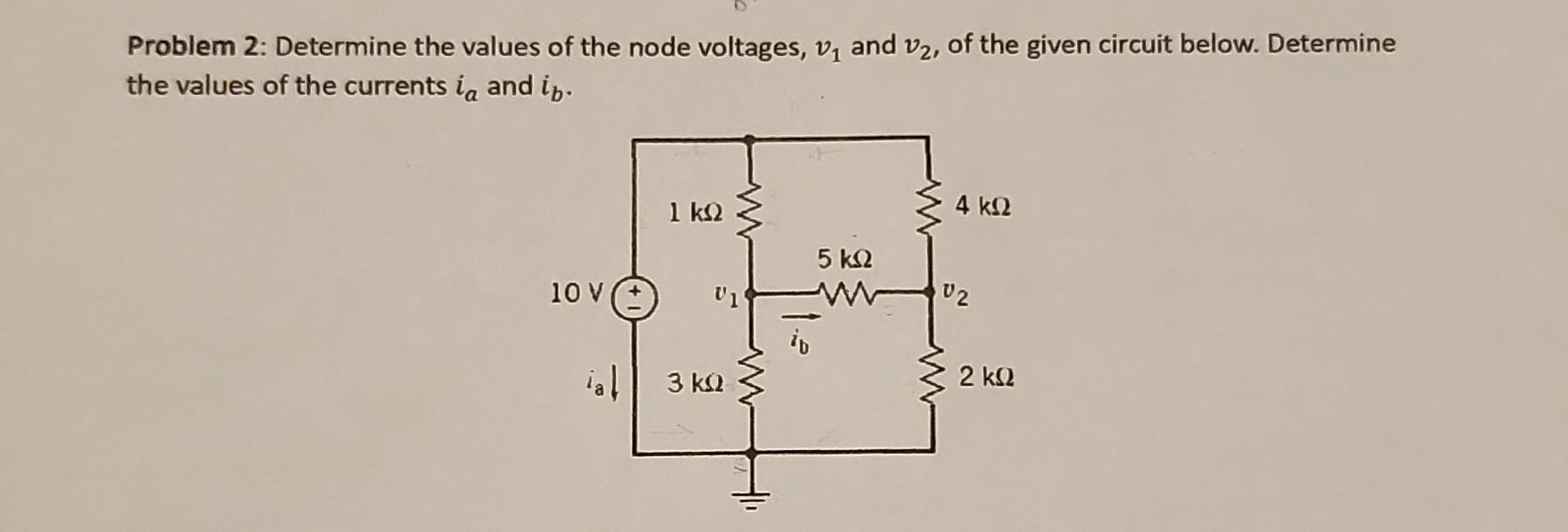 Solved Problem 2: Determine the values of the node voltages, | Chegg.com