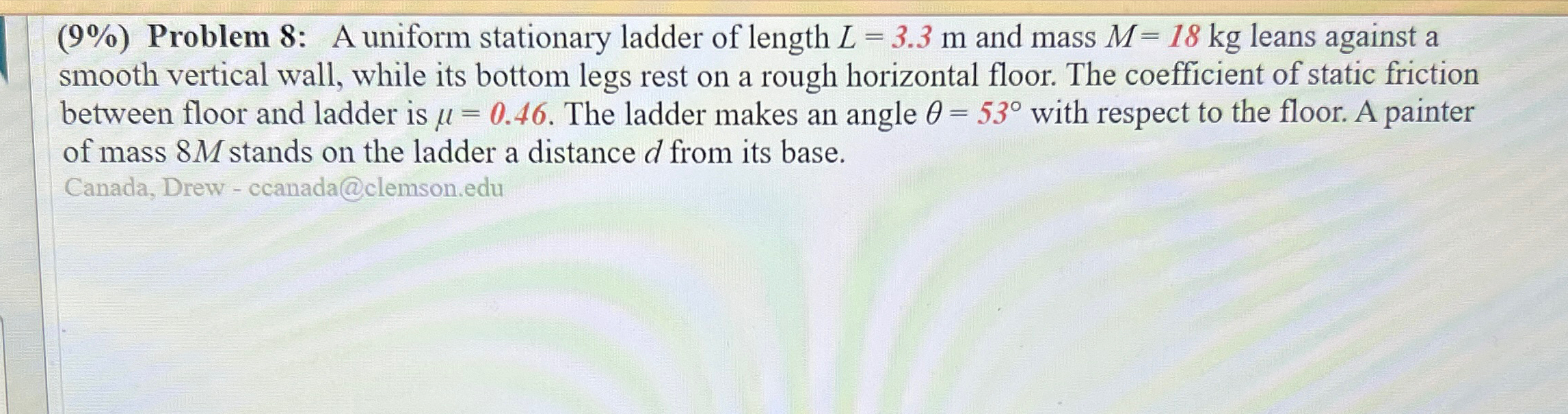 Solved (9%) ﻿Problem 8: A uniform stationary ladder of | Chegg.com