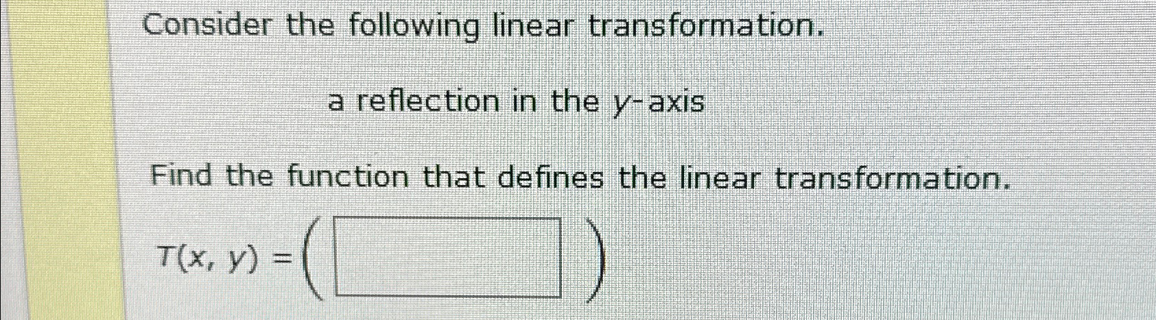 Solved Consider the following linear transformation.a | Chegg.com