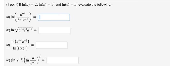 Solved (1 point) If \\( \\ln (a)=2, \\ln (b)=3 \\), and \\( | Chegg.com