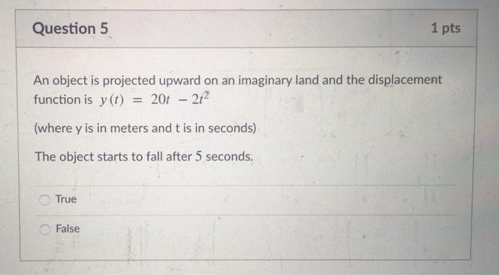 Solved Question 5 1 pts An object is projected upward on an | Chegg.com
