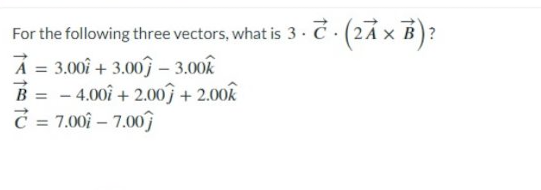 Solved For the following three vectors, what is | Chegg.com