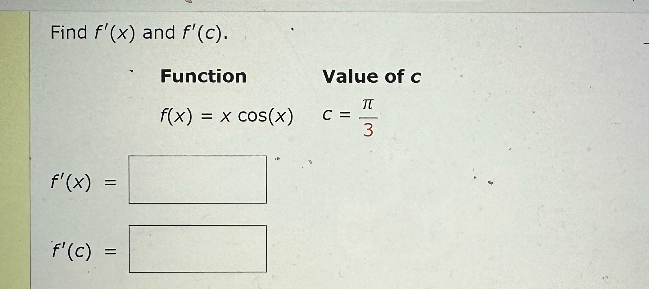 Solved Find f'(x) ﻿and f'(c). ﻿Function Value | Chegg.com