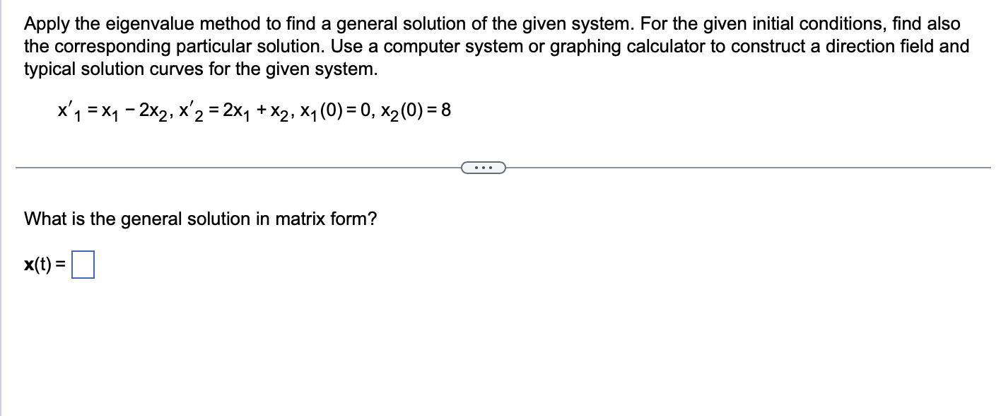 Solved Apply the eigenvalue method to find a general | Chegg.com