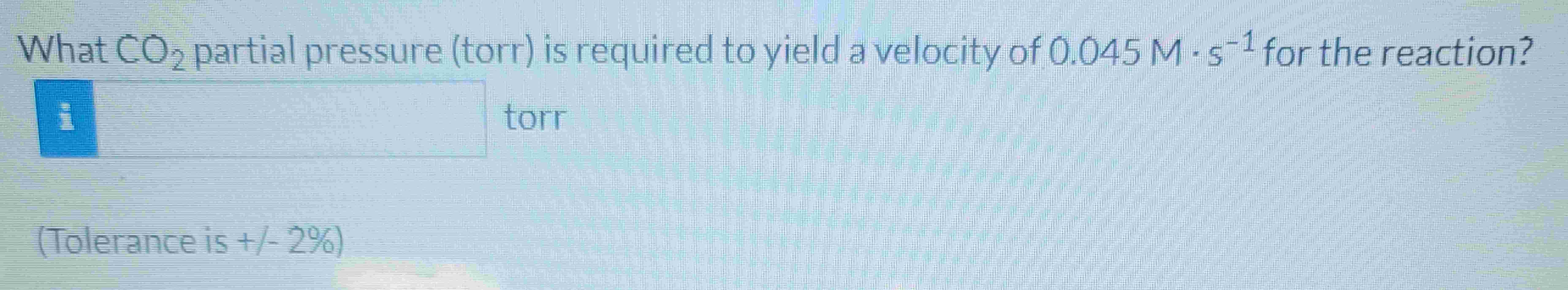 What CO2 ﻿partial pressure (torr) ﻿is required to | Chegg.com