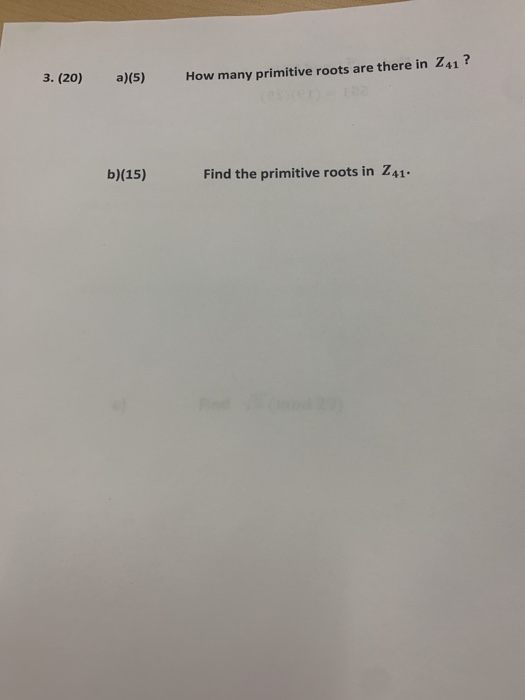 Solved 3. (20) a)(5) How many primitive roots are there in | Chegg.com