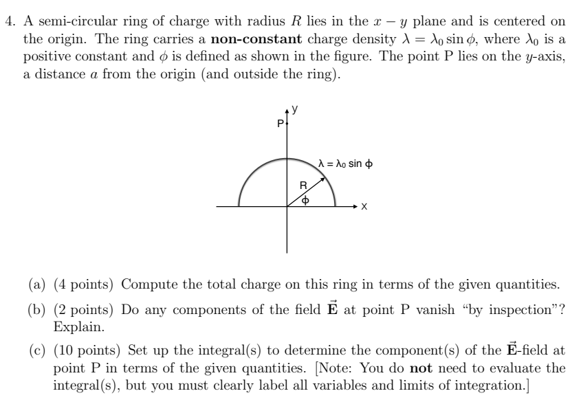 Solved 4. A semi-circular ring of charge with radius R lies | Chegg.com