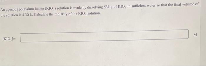 Solved An aqueous potassium iodate (KIO3) solution is made | Chegg.com