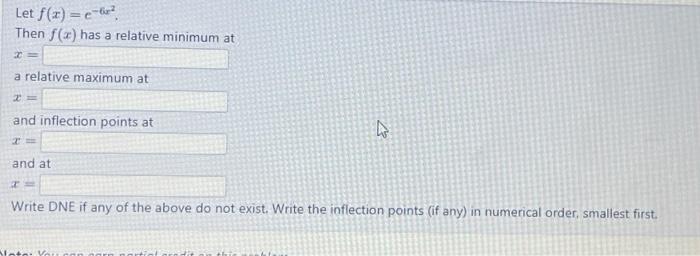 Solved Let f(x)=e−6x2. Then f(x) has a relative minimum at | Chegg.com