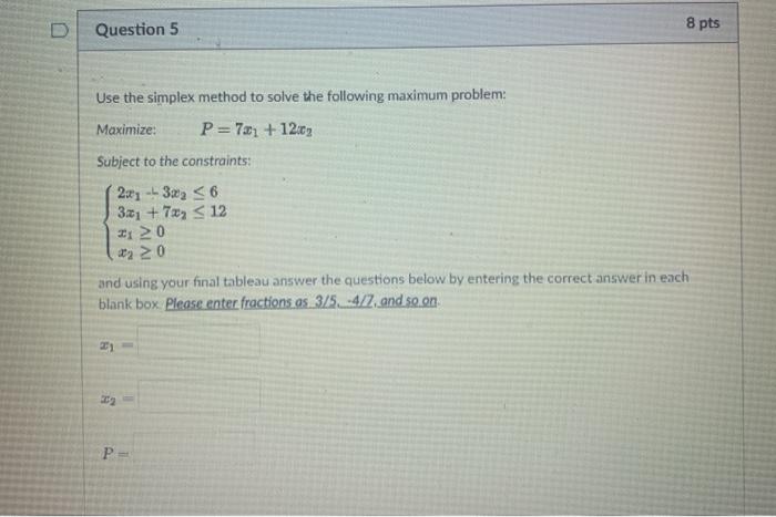Solved Question 5 8 pts Use the simplex method to solve the | Chegg.com