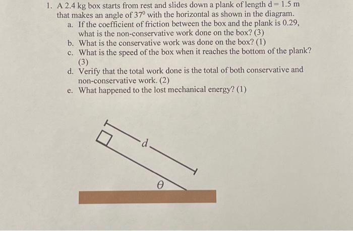 Solved 1. A 2.4 kg box starts from rest and slides down a | Chegg.com