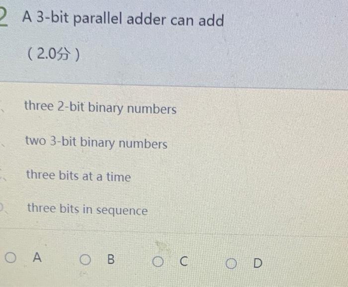 Solved 2 A 3-bit parallel adder can add (2.05 ) three 2-bit | Chegg.com