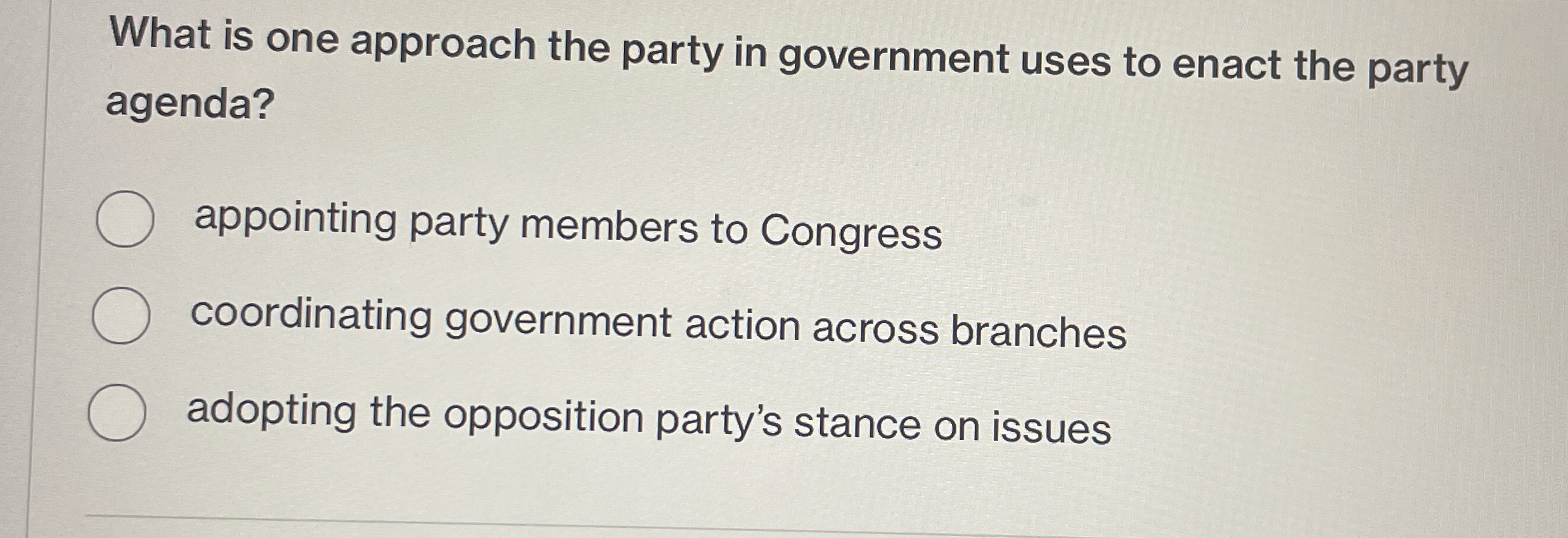 Solved What is one approach the party in government uses to | Chegg.com